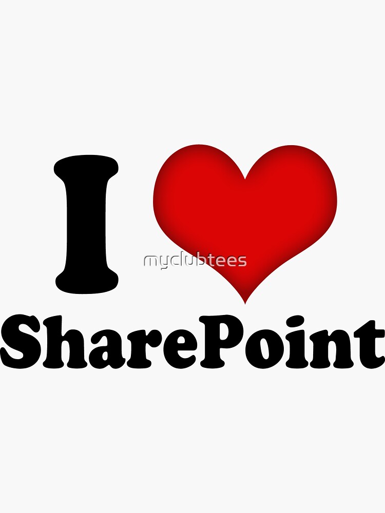 "I Love SharePoint" Sticker for Sale by myclubtees | Redbubble