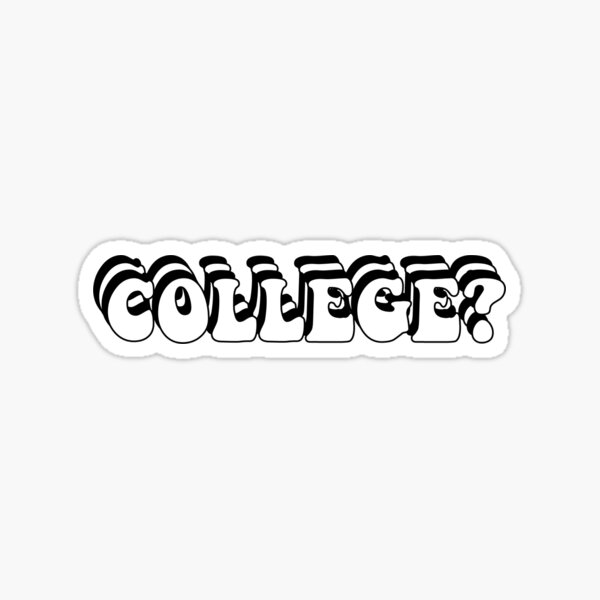 "College? sticker!" Sticker for Sale by psimkate | Redbubble