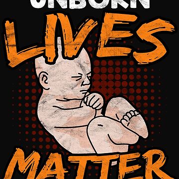 "Unborn Lives Matter T shirt" Essential T-Shirt for Sale by AlphaDist2 ...