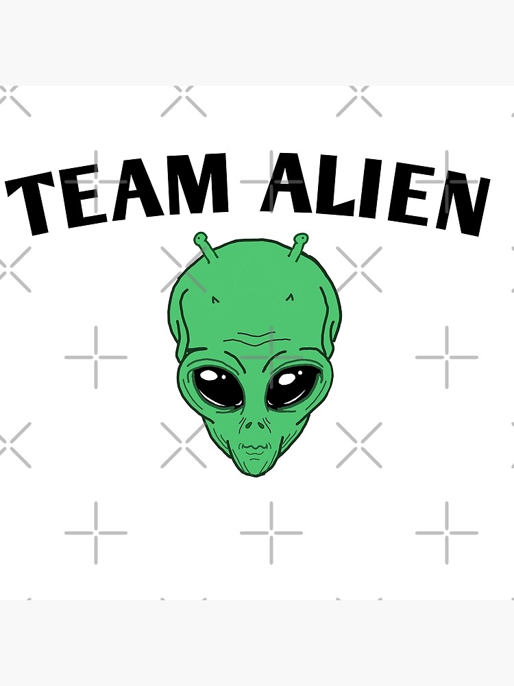 "Team Alien" Poster by phys | Redbubble