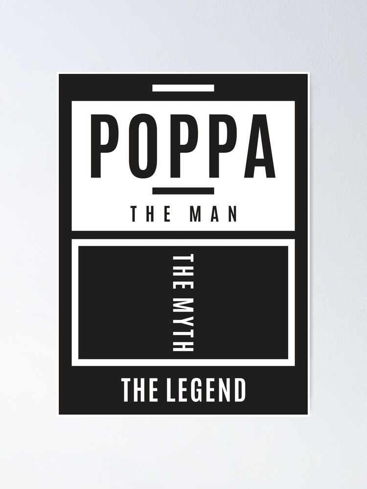 "Poppa The Legend" Poster by RafaelLopezz | Redbubble