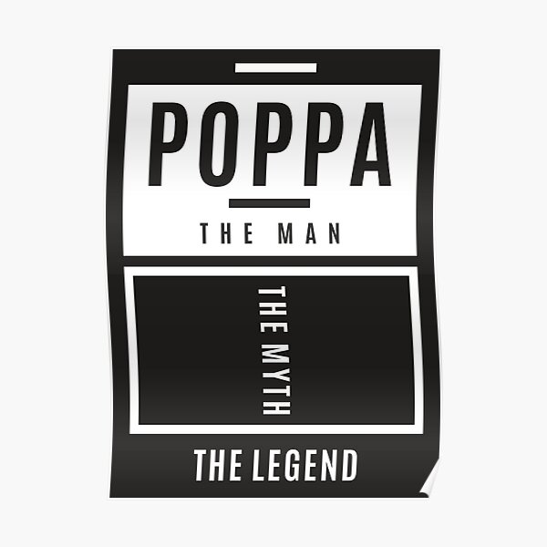 "Poppa The Legend" Poster by RafaelLopezz | Redbubble