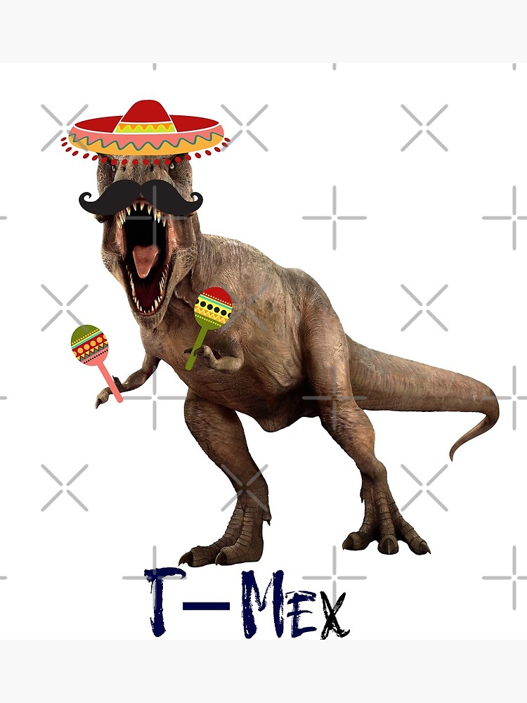 "Tyrannosaurus T-Mex " Poster by ColorFlowArt | Redbubble