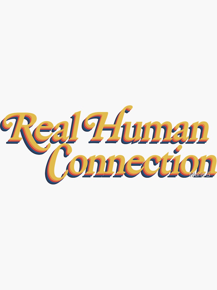 "Real Human Connection" Sticker for Sale by marissasiegel | Redbubble