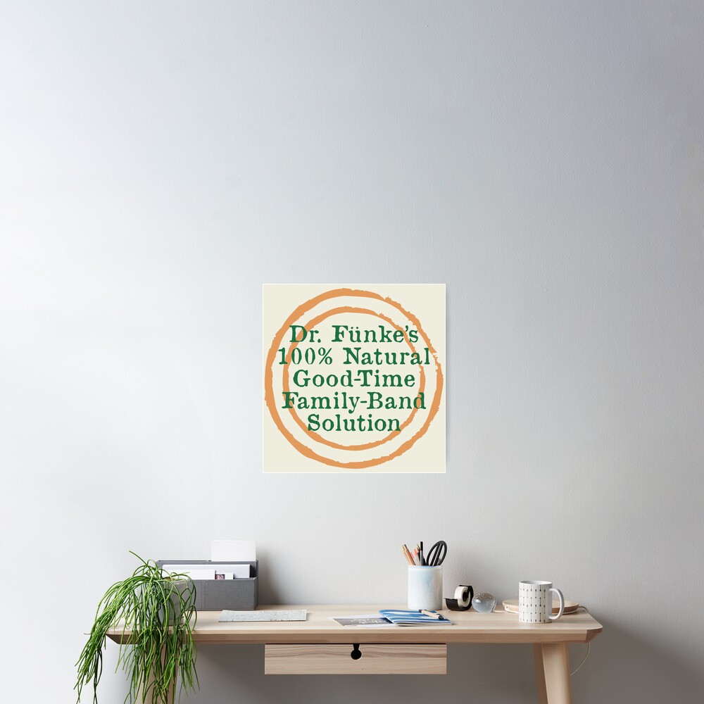 "Arrested Development Dr. Funke's Good Time Family Band" Poster by ...
