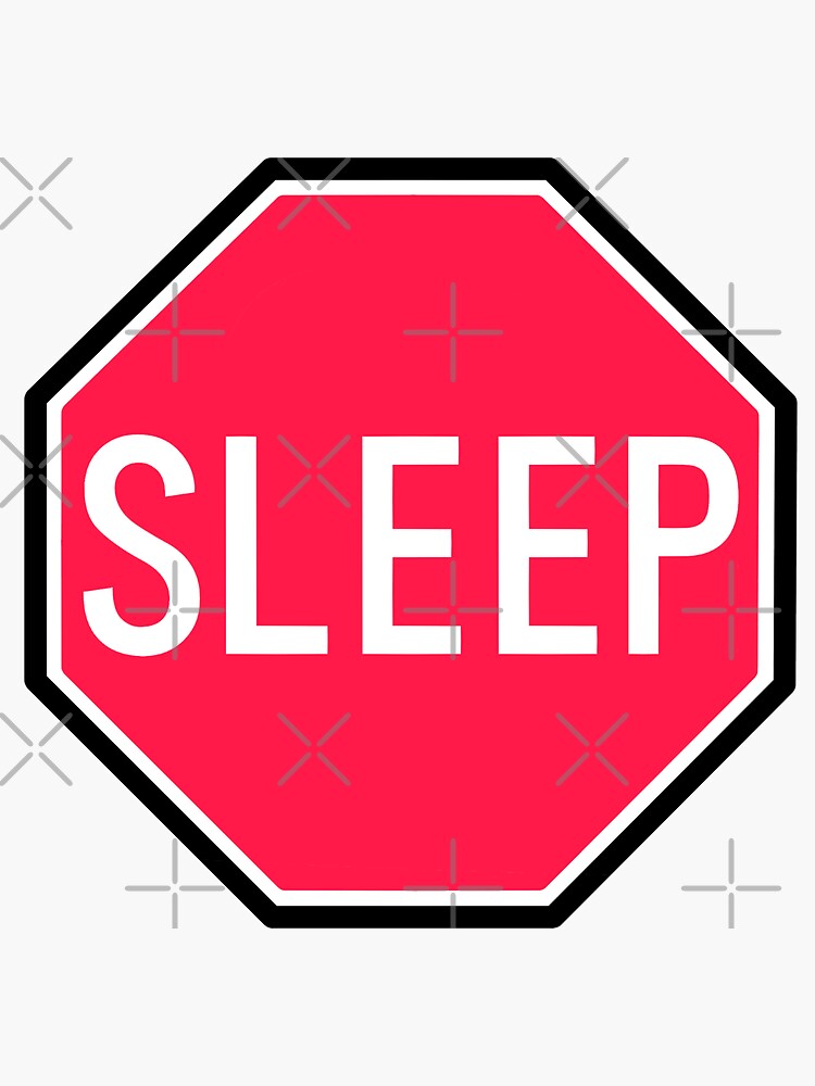 "Sleep Sign" Sticker by SirBobalot | Redbubble