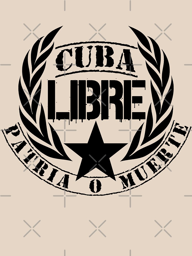 "Cuba Libre Cuban Motto" T-shirt for Sale by Garaga | Redbubble | cuba ...