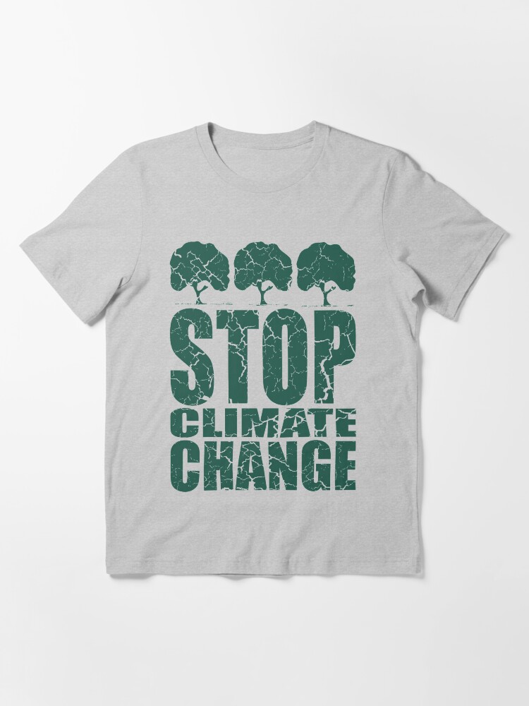 "STOP CLIMATE CHANGE" T-shirt for Sale by yanmos | Redbubble | earth t ...