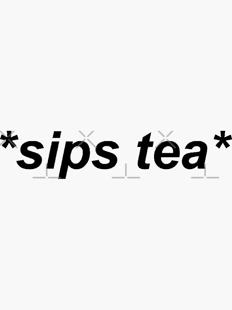 "Sip that tea Sis" Sticker for Sale by FmlRedbub | Redbubble