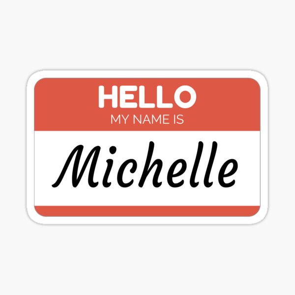 Michelle Name Gifts & Merchandise | Redbubble