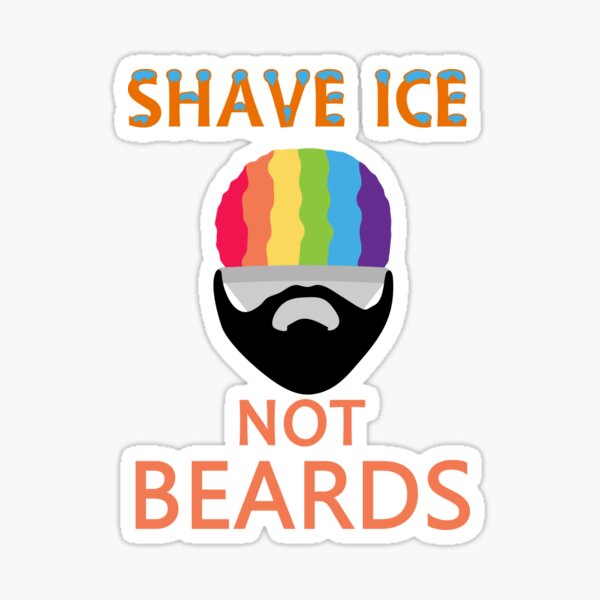 "Shave Ice Not Beards" Sticker for Sale by MESMERIZEDesign | Redbubble