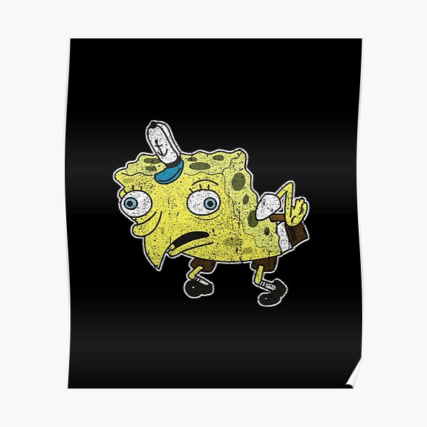 "Mocking Spongebob Meme" Poster for Sale by huckblade | Redbubble