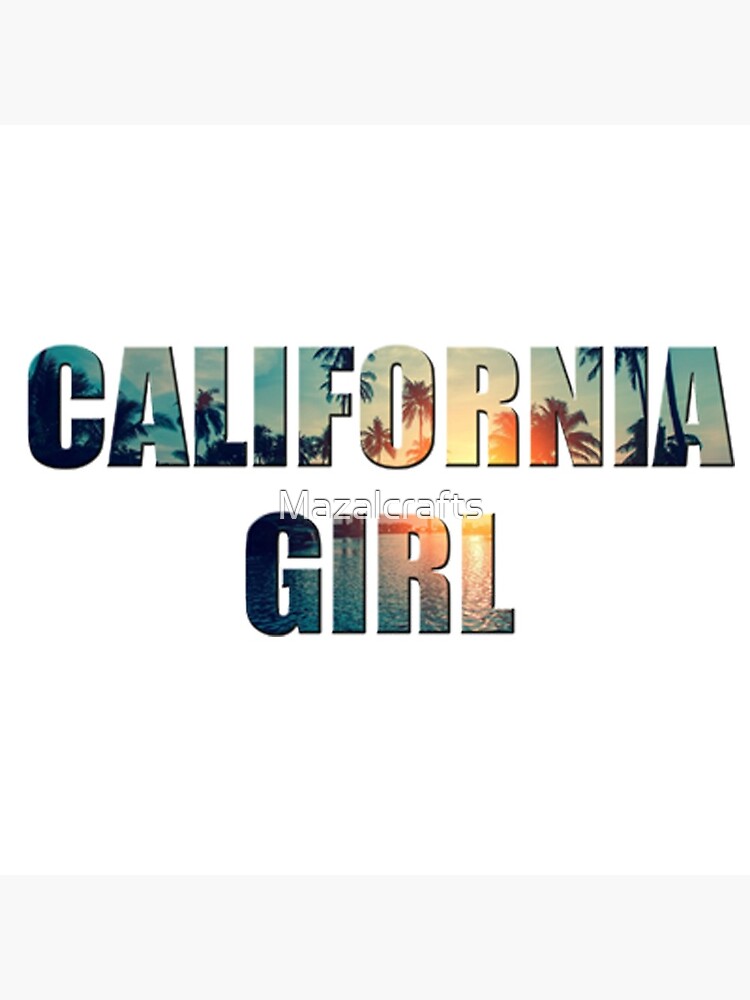 "California Girl" Poster for Sale by Mazalcrafts | Redbubble