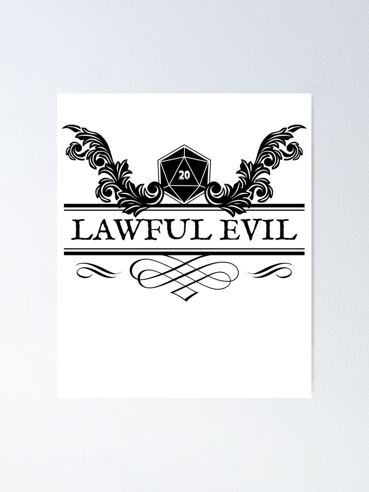 "Lawful Evil RPG Alignment for Gamers " Poster for Sale by shadowisper ...