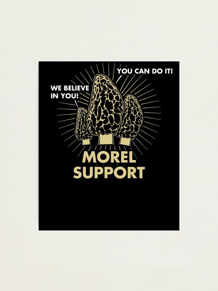 "Mushroom Joke Morel Support" Photographic Print by hadicazvysavaca ...