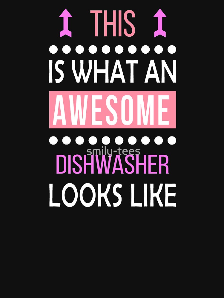 "Dishwasher Job Awesome Looks Cool Funny Birthday Gift " T-shirt for ...
