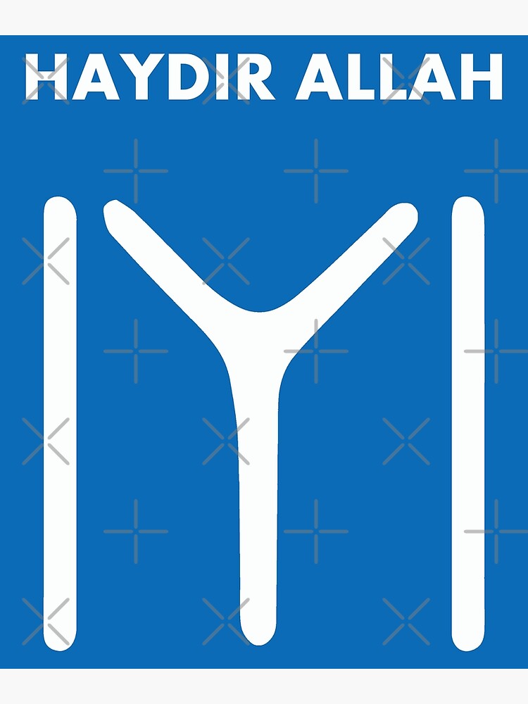 "Ertugrul - Haydir Allah - Hay Allah - Kayi Boyu Flag IYI" Poster by ...