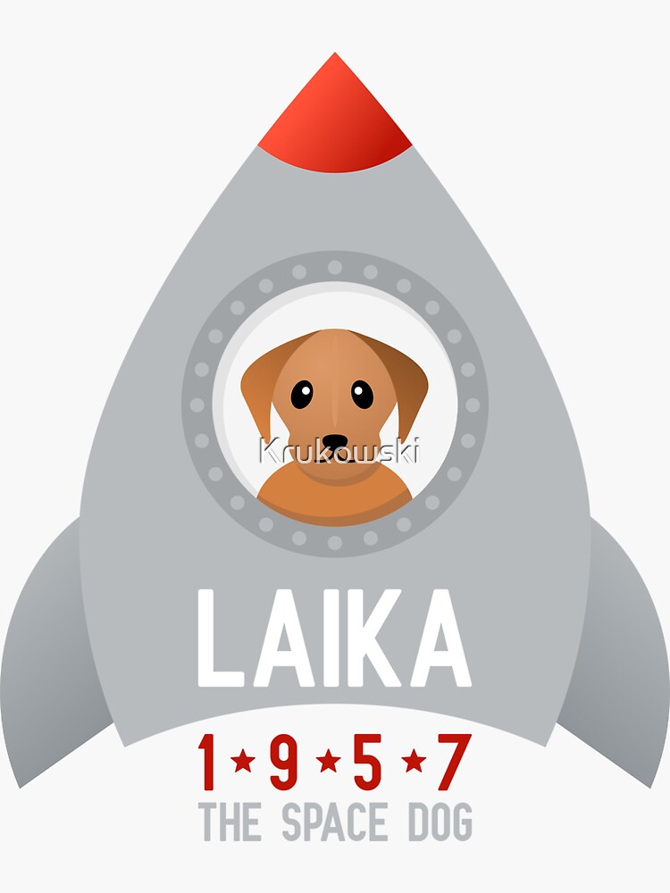 "Laika The Space Dog in Rocket Soviet Space Program 1957" Sticker for ...