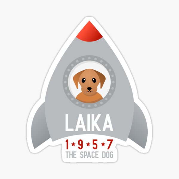 "Laika The Space Dog in Rocket Soviet Space Program 1957" Sticker for ...