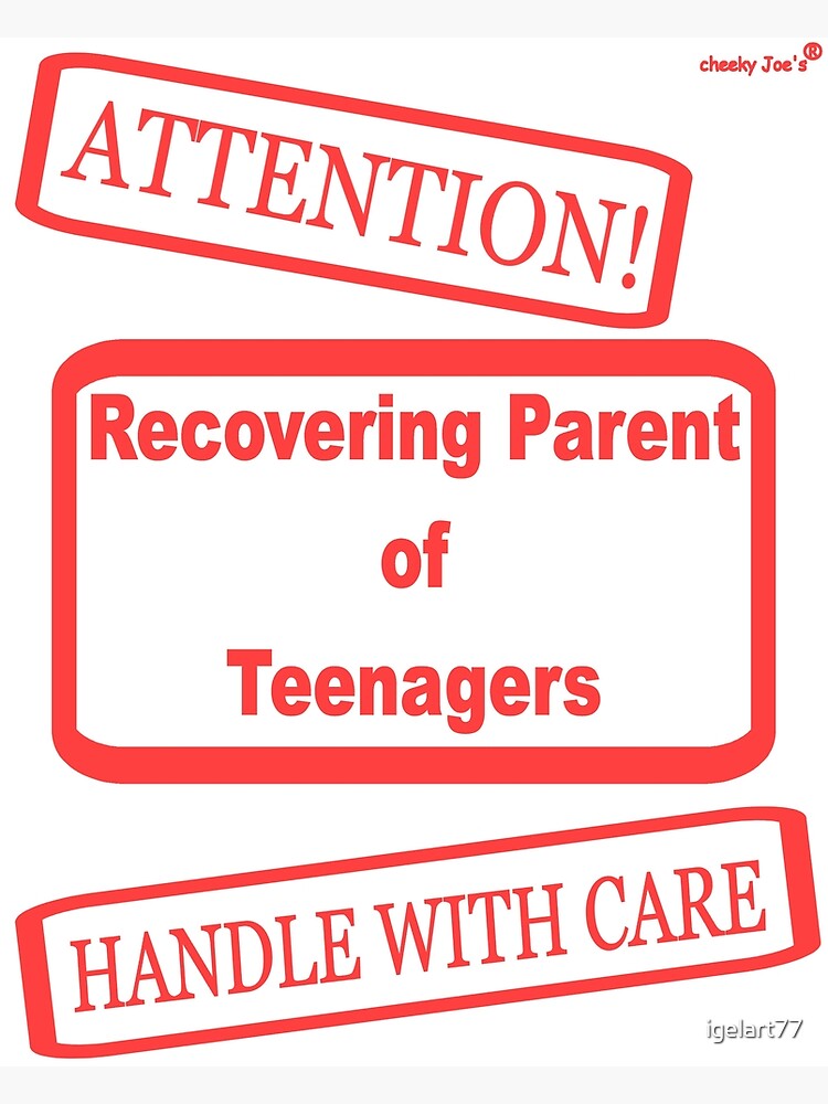 "Recovering Parent of Teenagers, Handle with Care" Poster for Sale by ...