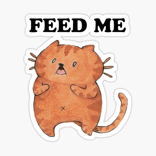 "FEED ME" Sticker for Sale by Shereen Keshvadian | Redbubble