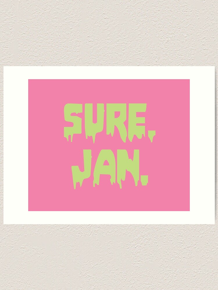 "Sure , Jan. - A Very Brady meme" Art Print by ckrickett | Redbubble