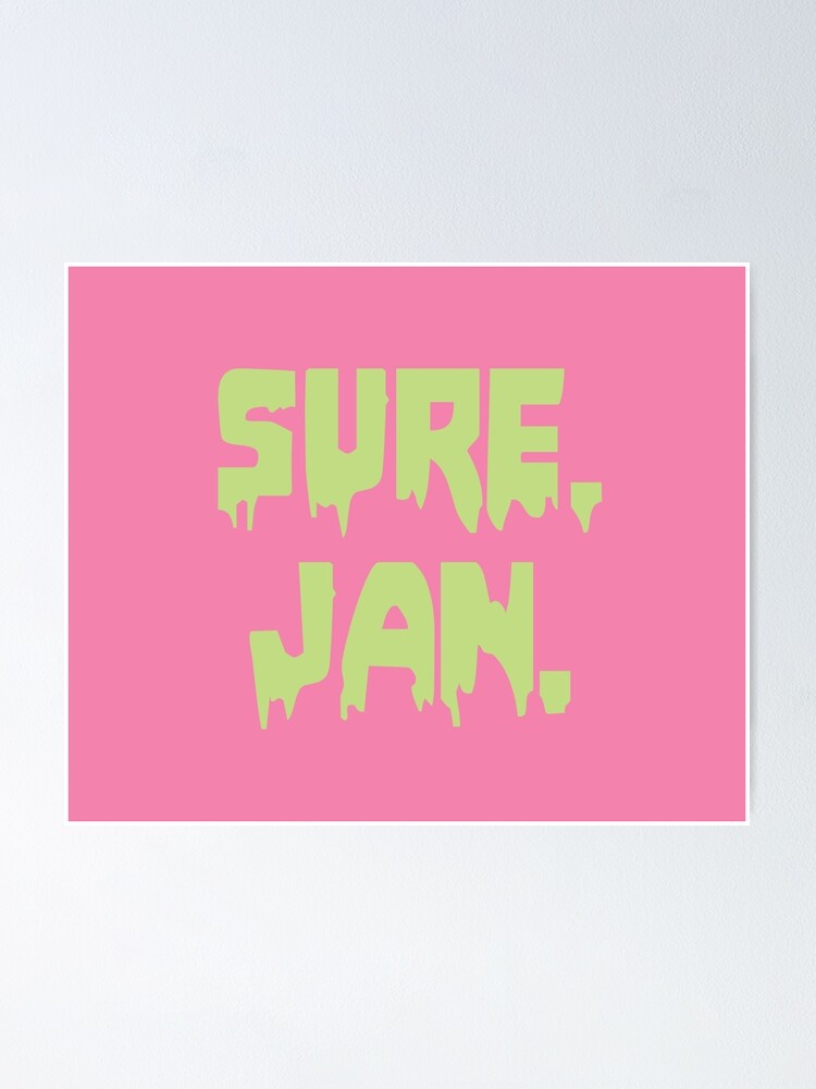 "Sure , Jan. - A Very Brady meme" Poster for Sale by ckrickett | Redbubble