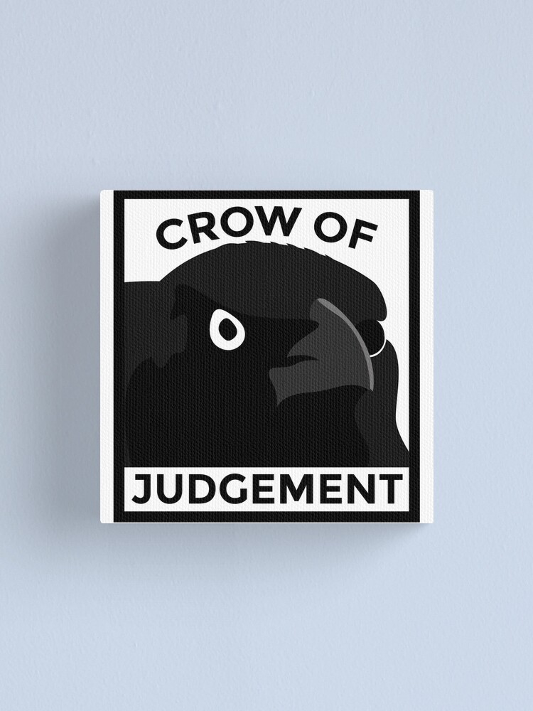 "Crow of Judgement Meme" Canvas Print for Sale by FinestMeme | Redbubble