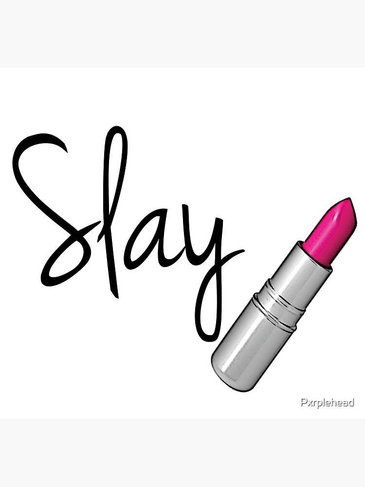 "Slay" Art Print for Sale by Pxrplehead | Redbubble