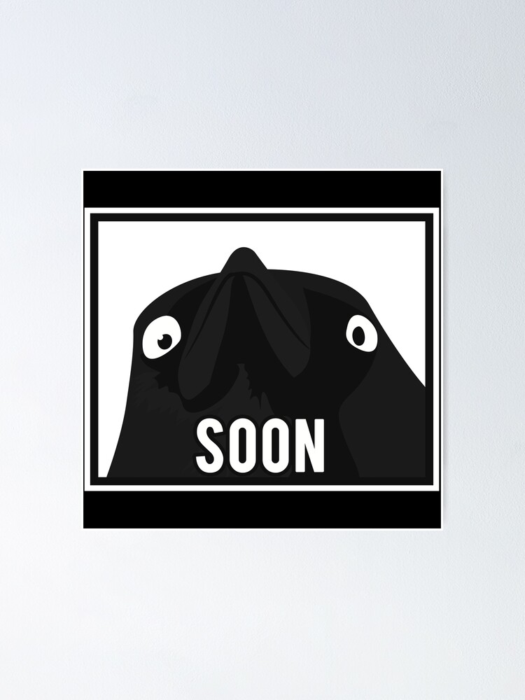 "SOON Meme" Poster for Sale by FinestMeme | Redbubble