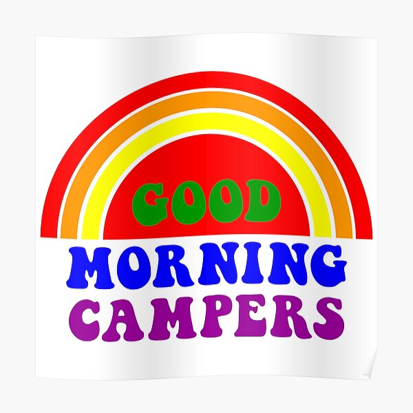 "Good Morning Campers" Poster for Sale by CoolYule | Redbubble
