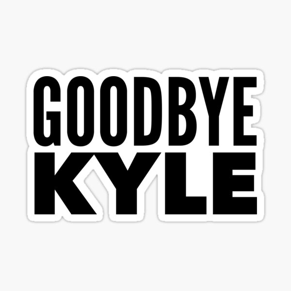 "Goodbye Kyle. Real Housewives og Beverly Hills Ken Todd Quote" Sticker ...