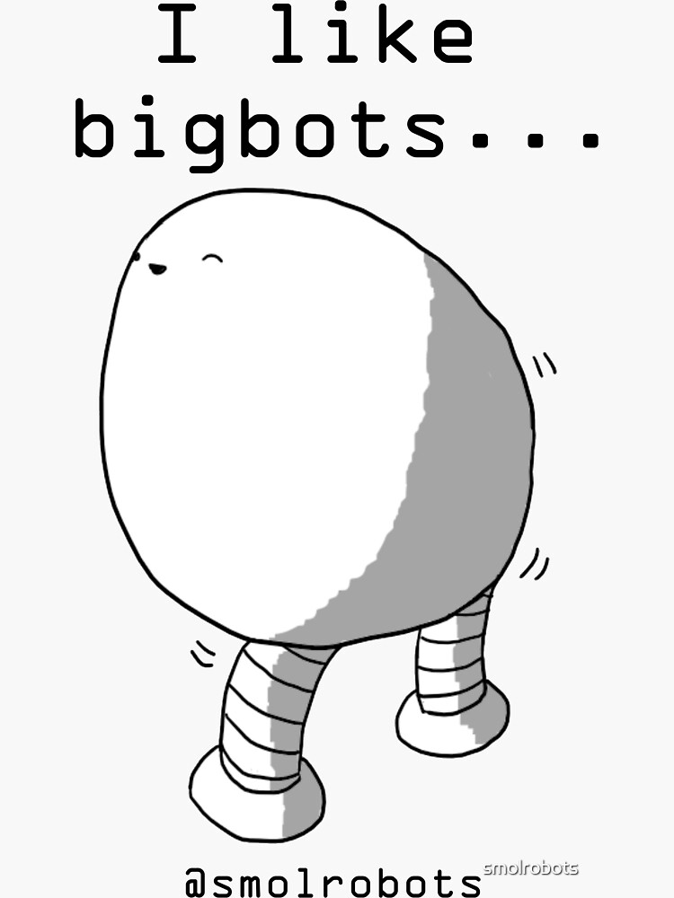 "I like bigbots" Sticker for Sale by smolrobots | Redbubble