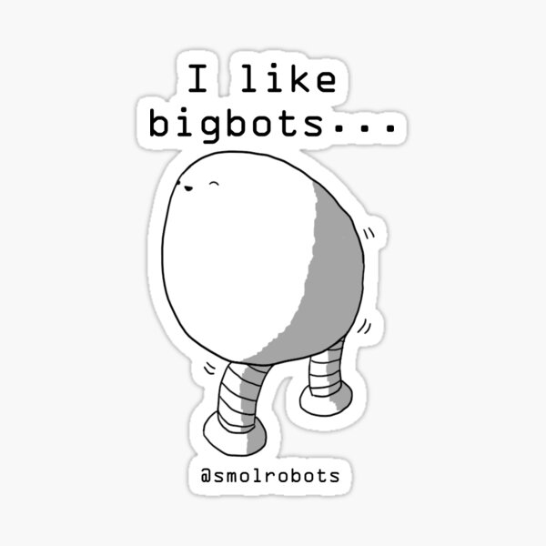 "I like bigbots" Sticker for Sale by smolrobots | Redbubble