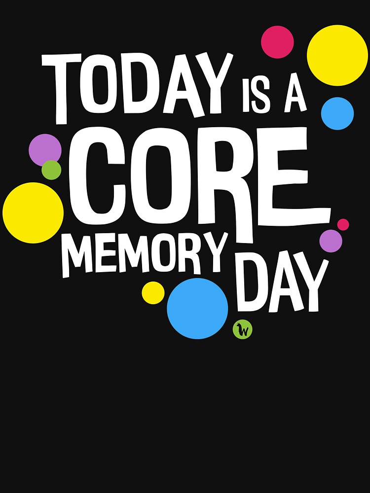 "Core Memory Day" Essential T-Shirt for Sale by LlamaWrangler | Redbubble