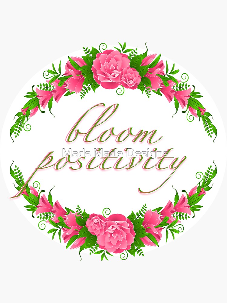 "Bloom Positivity" Sticker for Sale by maddielough | Redbubble