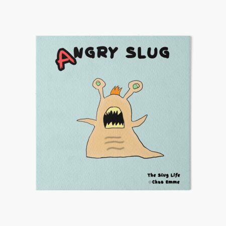 "Angry Slug" Art Board Print for Sale by ChasEmme1 | Redbubble
