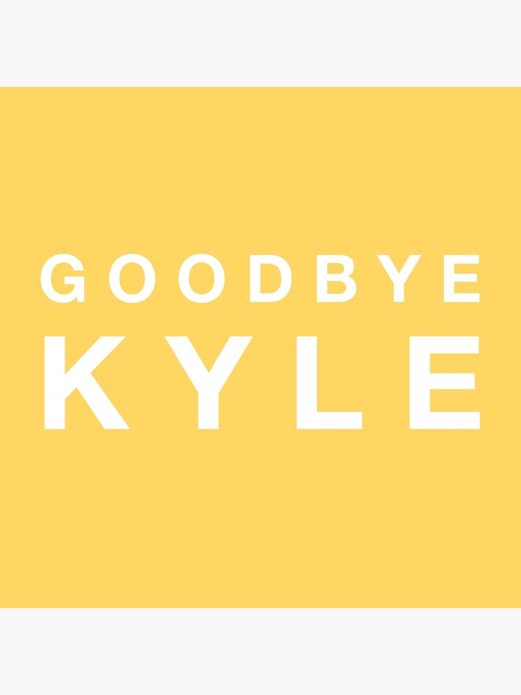 "Goodbye Kyle. Real Housewives og Beverly Hills Ken Todd Quote" Art ...