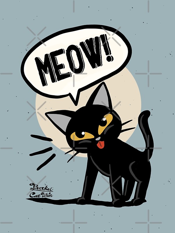 "Meow!" by BATKEI | Redbubble