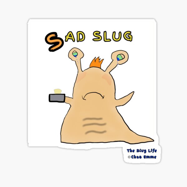 "Sad Slug" Sticker for Sale by ChasEmme1 | Redbubble