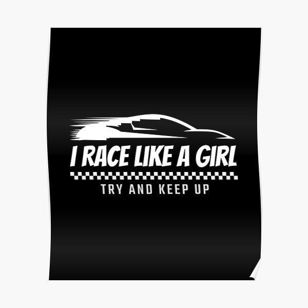 "I Race Like A Girl Try And Keep Up Funny Racing Design for Hotrod ...