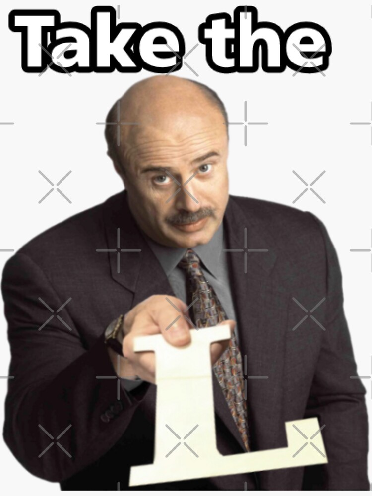 "Dr. Phil Take the L" Sticker for Sale by cameron304 | Redbubble