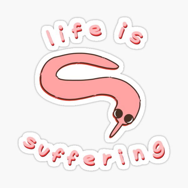 "Life is suffering - worm on a string" Sticker by Knifeclown | Redbubble