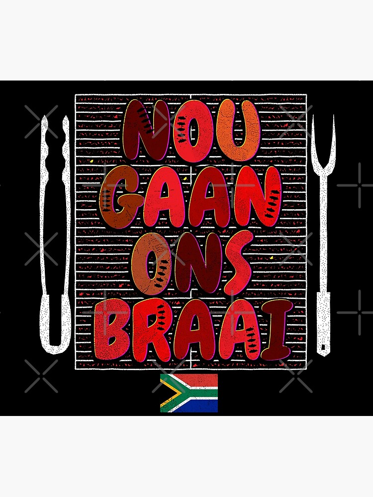 "Nou Gaan Ons Braai Funny African BBQ" Photographic Print for Sale by ...