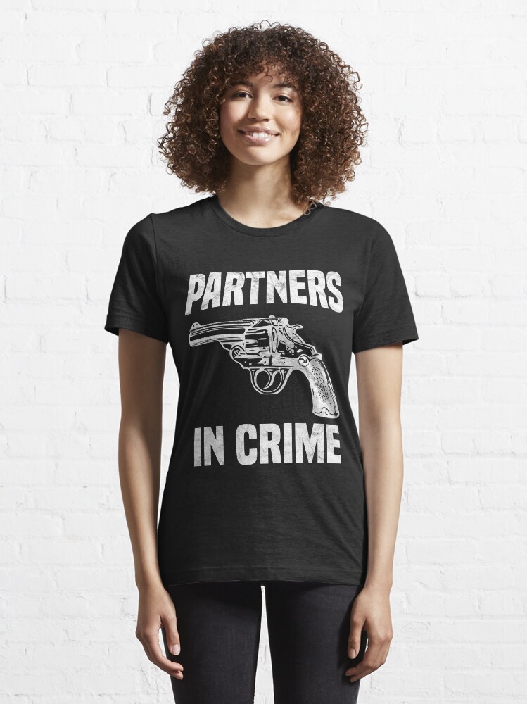 "Partners In Crime T shirt" T-shirt for Sale by AlphaDist2 | Redbubble ...