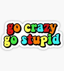 Go Crazy Stickers | Redbubble