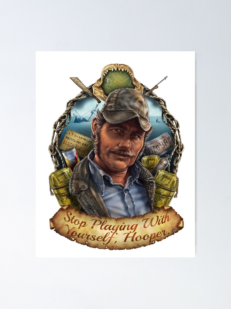 "Stop Playing With Yourself, Hooper." Poster for Sale by ameliecb ...