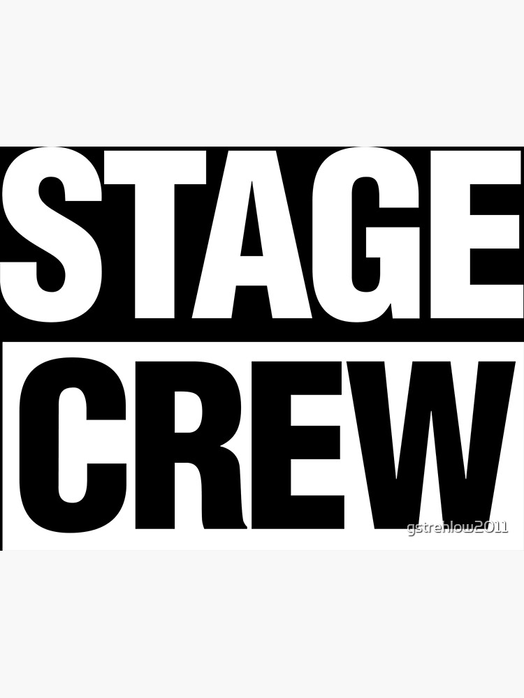 "Stage Crew" Poster for Sale by gstrehlow2011 | Redbubble