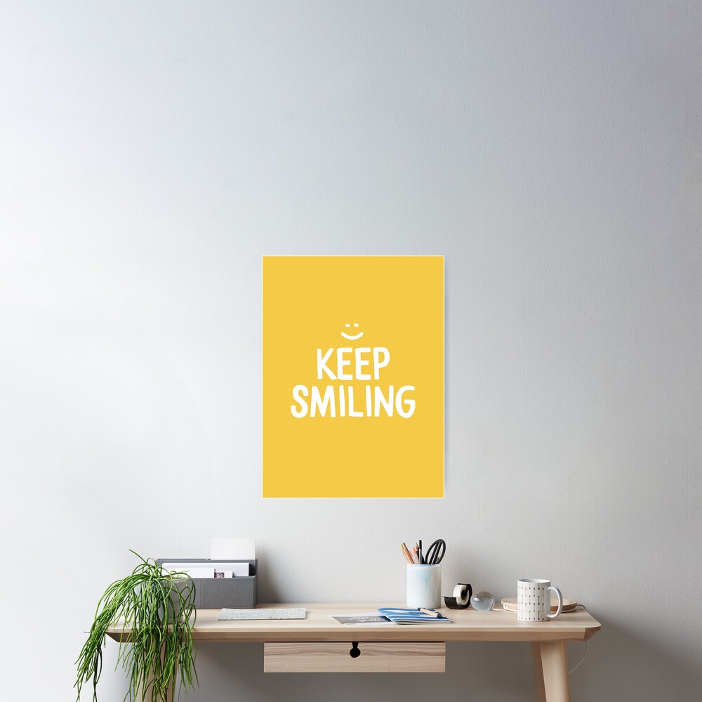 "Keep Smiling - Yellow Happiness Quote" Poster for Sale by ...
