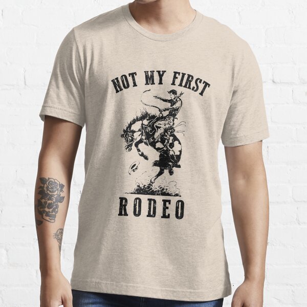 "Not My First Rodeo Cowboy Cowgirl T shirt" T-shirt for Sale by ...